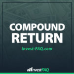 Compound Return - Investment FAQ